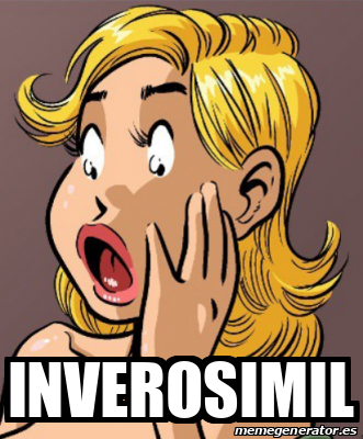 Meme Personalizado - inverosimil - 33299961
