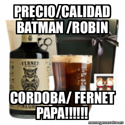 Meme Personalizado - Precio/calidad Batman /robin CORDOBA/ FERNET PAPA ...