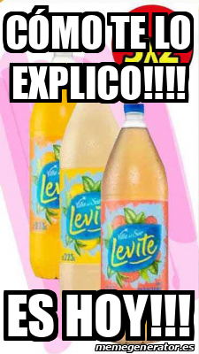 Meme Personalizado - Cómo te lo explico!!!! ES HOY!!! - 33300365