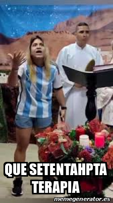 Meme Personalizado - Que setentahpta terapia - 33301899