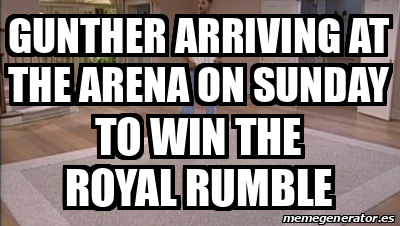 Meme Personalizado - Gunther arriving at the arena on Sunday to win the ...