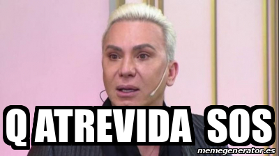 Meme Personalizado - Q atrevida sos - 33303335