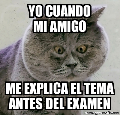 Meme Personalizado - yo cuando mi amigo me explica el tema antes del ...