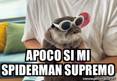 Meme Personalizado - apoco si mi spiderman supremo - 33304436