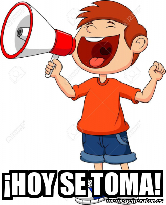 Meme Personalizado - ¡hoy se toma! - 33304718