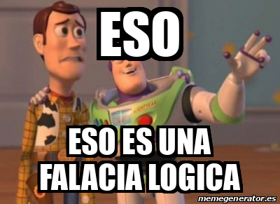Meme Personalizado - Eso Eso es una falacia logica - 33305209