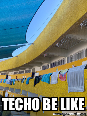 Meme Personalizado - techo be like - 33305696