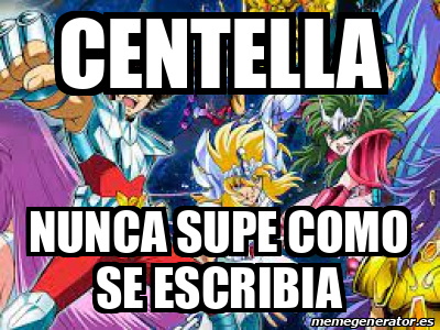 Meme Personalizado - Centella nunca supe como se escribia - 33306293
