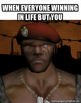 Meme Personalizado - when everyone winning in life but you - 33306366