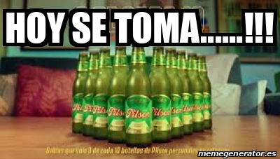 Meme Personalizado - hoy se toma......!!! - 33307566