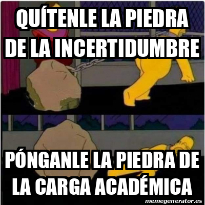 Meme Personalizado - Quítenle la piedra de la incertidumbre Pónganle la ...