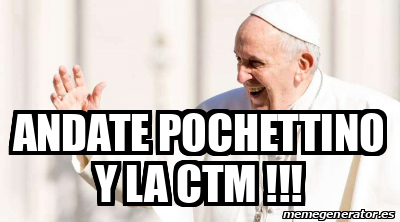 Meme Personalizado - Andate pochettino y la ctm !!! - 33308252
