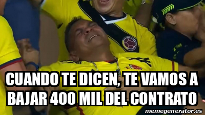 Meme Personalizado - CUANDO TE DICEN, te vamos a bajar 400 mil del ...