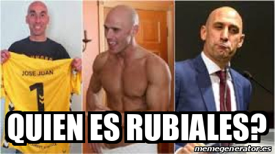 Meme Personalizado - quien es rubiales? - 33309443