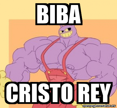 Meme Personalizado - BIBA Cristo rey - 33310743