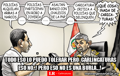 Meme Personalizado - . TODO ESO LO PUEDO TOLERAR PERO CARLINCATURAS ESO ...