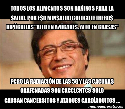 Meme Personalizado - Todo$ lo$ alim€nto$ $on dañino$ para la $alud. Por ...