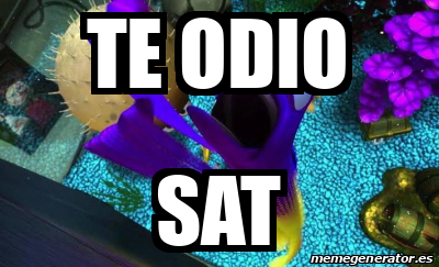 Meme Personalizado - Te odio SAT - 33313809