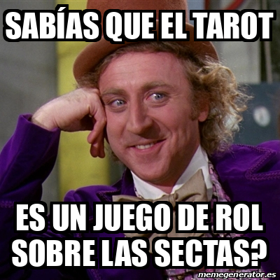 Meme Willy Wonka - Sabías que el tarot Es un juego de rol sobre las ...