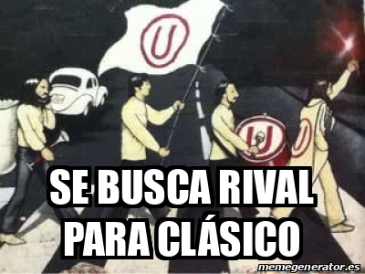 Meme Personalizado - SE BUSCA RIVAL PARA CLÁSICO - 33314563