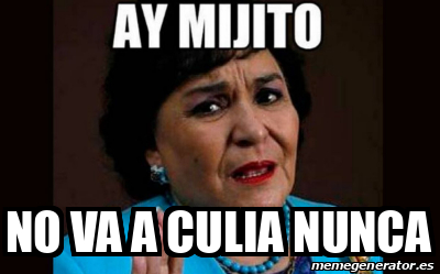 Meme Personalizado - no va a culia nunca - 33314683