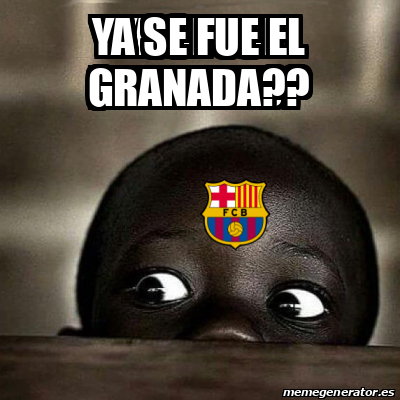 Meme Personalizado - ya se fue el Granada?? - 33314869