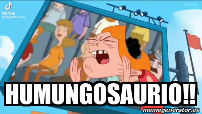 Meme Personalizado - Humungosaurio!! - 33316091