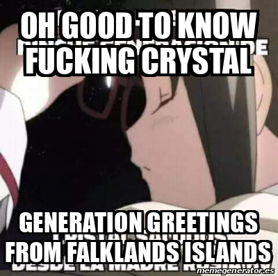 Meme Personalizado - oh good to know fucking crystal generation ...