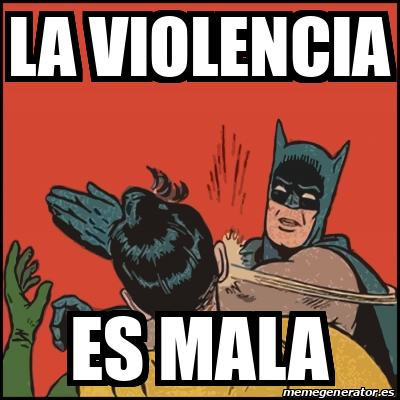 Meme Batman slaps Robin - LA VIOLENCIA ES MALA - 33320412
