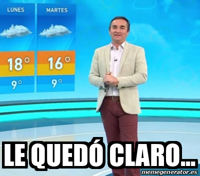 Meme Personalizado - Le quedó claro... - 33321052