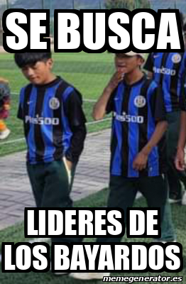 Meme Personalizado - Se busca Lideres de los Bayardos - 33321252