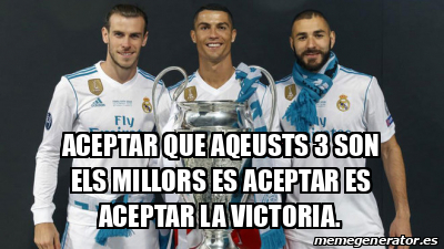 Meme Personalizado - ACEPTAR QUE AQEUSTS 3 SON ELS MILLORS ES ACEPTAR ...