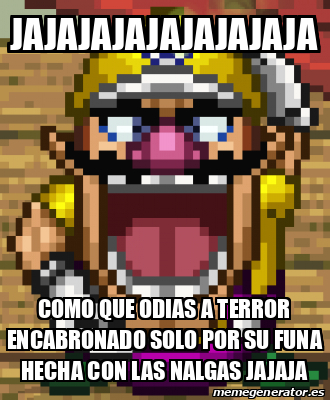 Meme Personalizado - JAJAJAJAJAJAJAJAJA COMO QUE ODIAS A TERROR ...