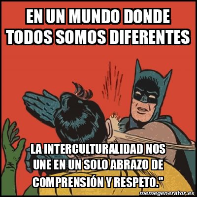 Meme Batman slaps Robin - En un mundo donde todos somos diferentes la ...