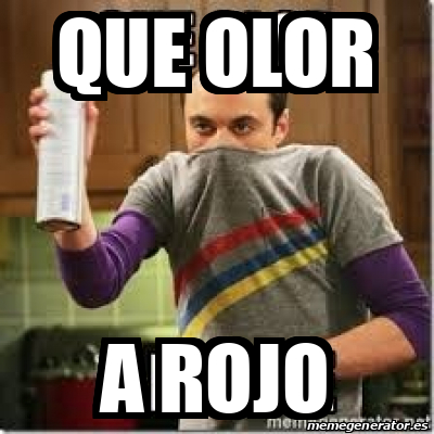 Meme Personalizado - Que olor A rojo - 33324117