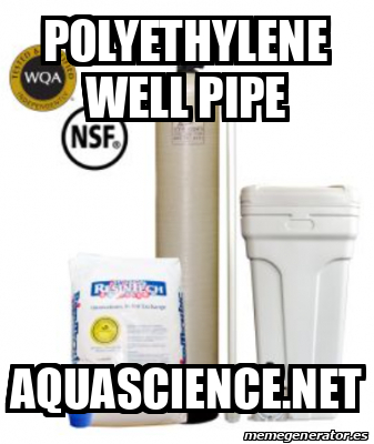 Meme Personalizado - Polyethylene Well Pipe aquascience.net - 33324511