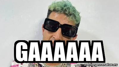 Meme Personalizado - Gaaaaaa - 33325408