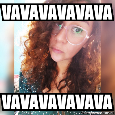 Meme Personalizado - vavavavavava vavavavavava - 33325910