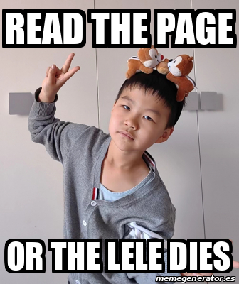 Meme Personalizado - READ THE PAGE OR THE LELE DIES - 33326207