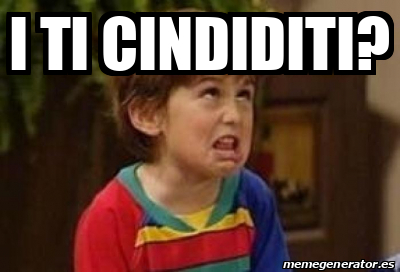 Meme Personalizado - i ti cindiditi? - 33326928