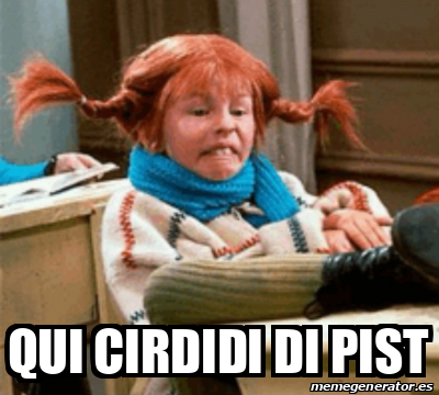 Meme Personalizado - Qui cirdidi di pist - 33326945