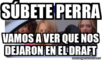 Meme Personalizado - Súbete perra Vamos a ver que nos dejaron en el ...