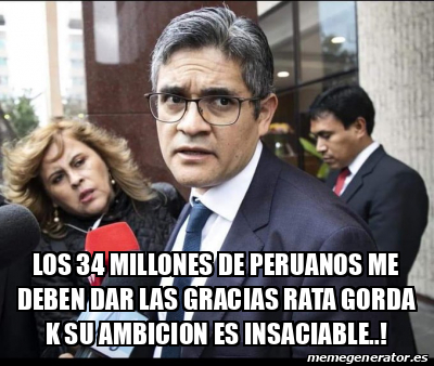 Meme Personalizado - LOS 34 MILLONES DE PERUANOS ME DEBEN DAR LAS ...