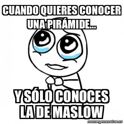 Meme Por favor - Cuando quieres conocer una pirámide... Y sólo conoces ...