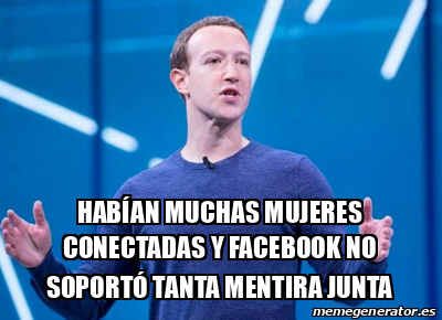 Meme Personalizado - habían muchas mujeres conectadas y Facebook no ...
