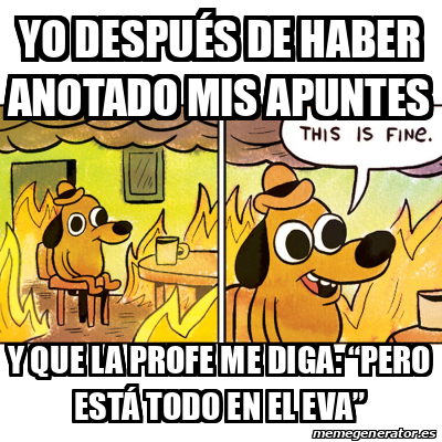 Meme Personalizado - Yo después de haber anotado mis apuntes Y que la ...