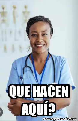 Meme Personalizado - Que hacen aquí? - 33330183