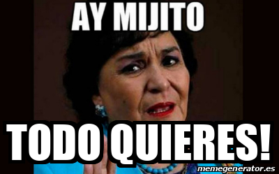 Meme Personalizado - Todo quieres! - 33330514