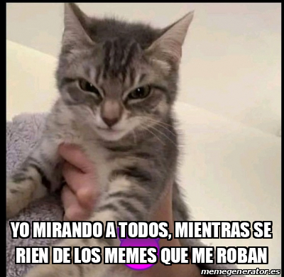 Meme Personalizado - Yo mirando a todos, mientras se rien de los memes ...