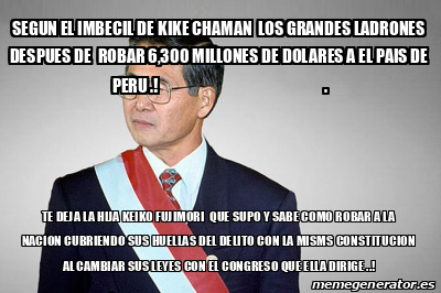 Meme Personalizado - SEGUN EL IMBECIL DE KIKE CHAMAN LOS GRANDES ...
